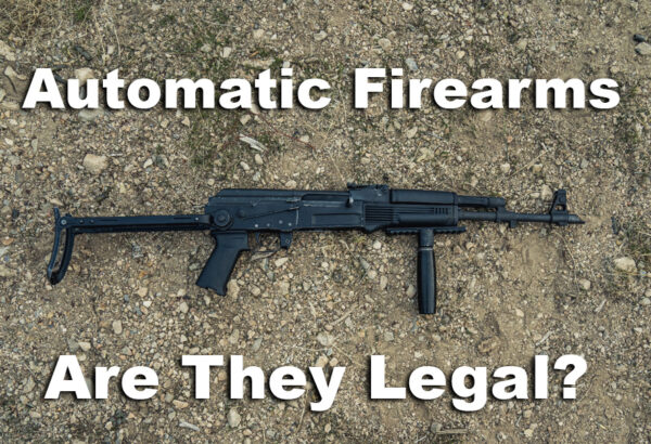 Are Automatic Weapons Legal? | AmmoForSale.com