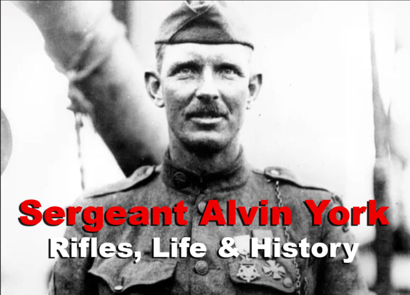 Sergeant Alvin York - History, Firearms & More