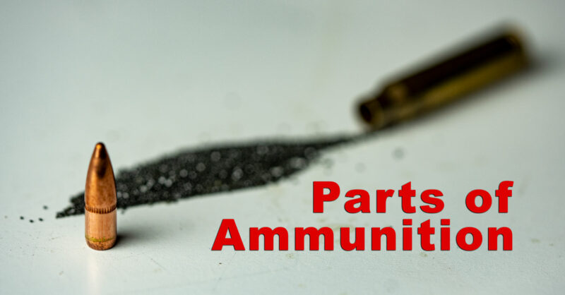 What Are the Basic Parts of Ammunition? | AmmoForSale.com