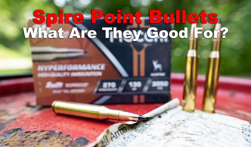 Spire Point / Spitzer Bullets - What Are They Used For?